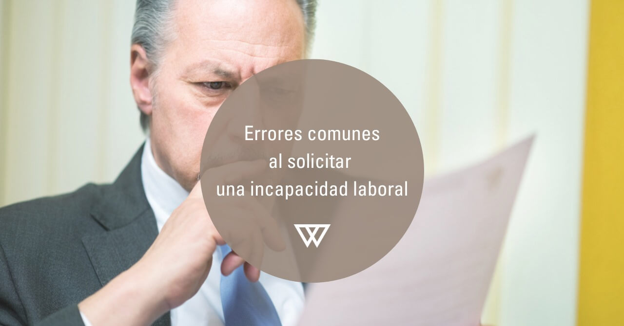 Errores al solicitar una incapacidad laboral 2025