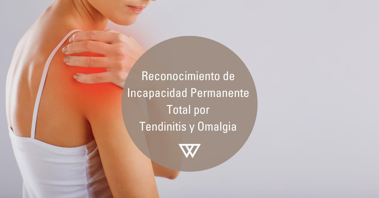 Incapacidad Permanente Total por Tendinitis hombro y Omalgia