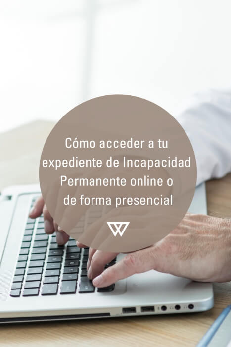 Cómo ver mi expediente de Incapacidad Permanente en 2026