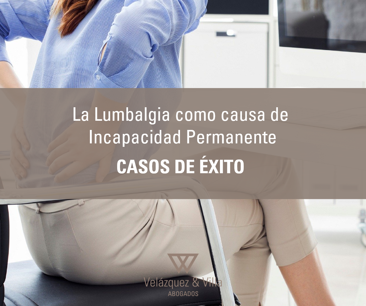 La Lumbalgia como causa de Incapacidad Permanente | Velázquez y Villa ...